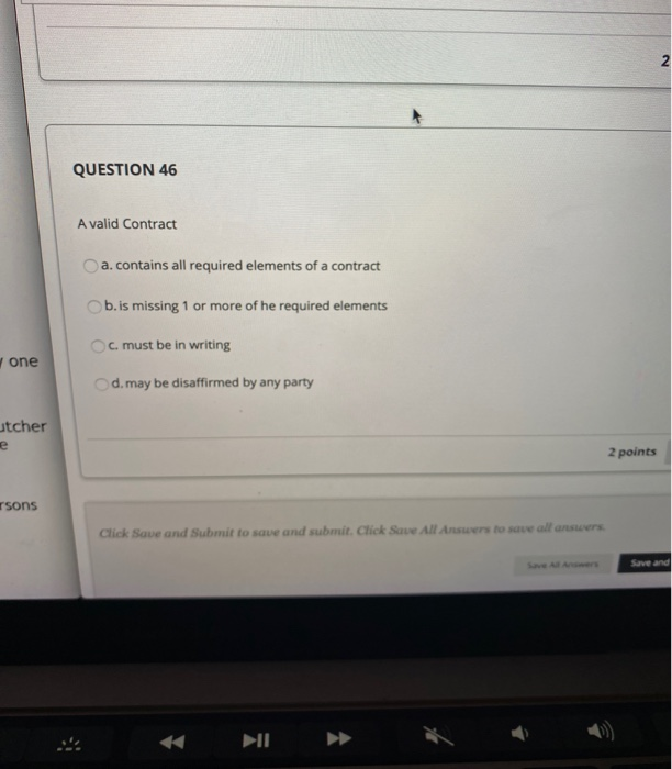 Solved QUESTION 46 A valid Contract a. contains all required | Chegg.com