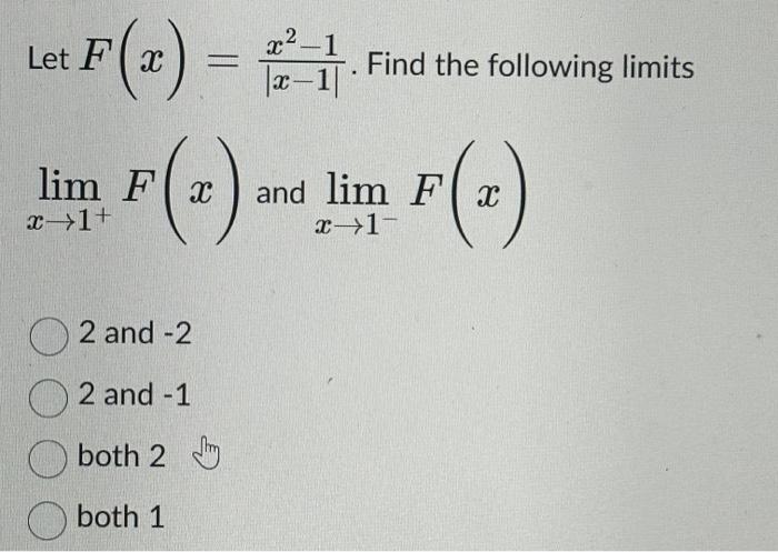 Solved Let F(x)=∣x−1∣x2−1. Find the following limits | Chegg.com