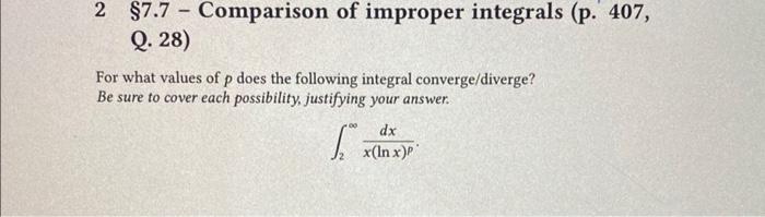 Solved 2$7.7 - Comparison of improper integrals (p. 407, Q. | Chegg.com