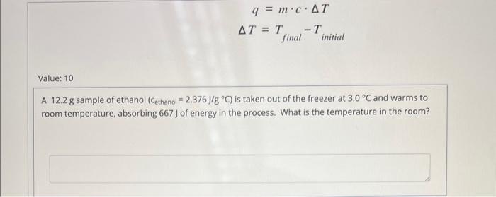 Solved qΔT=m⋅c⋅ΔT=Tfinal −Tinitial Value: 10 A 12.2 g | Chegg.com