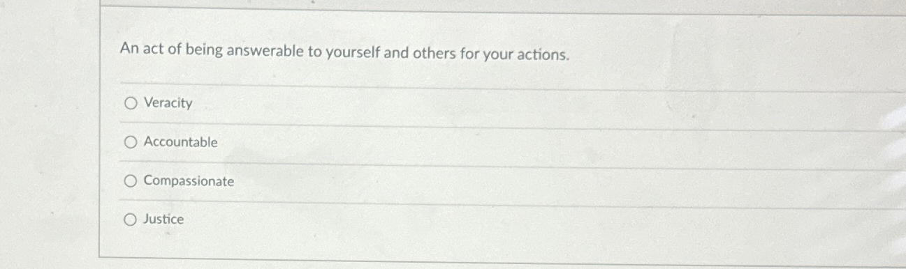 Solved An act of being answerable to yourself and others for | Chegg.com