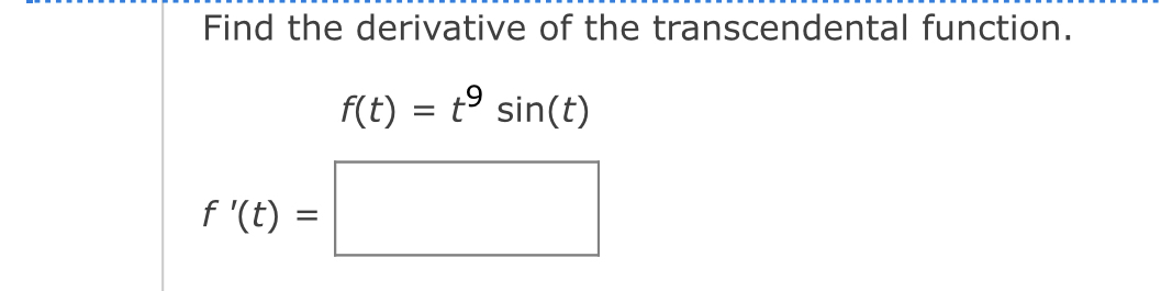 Solved Find the derivative of the transcendental | Chegg.com