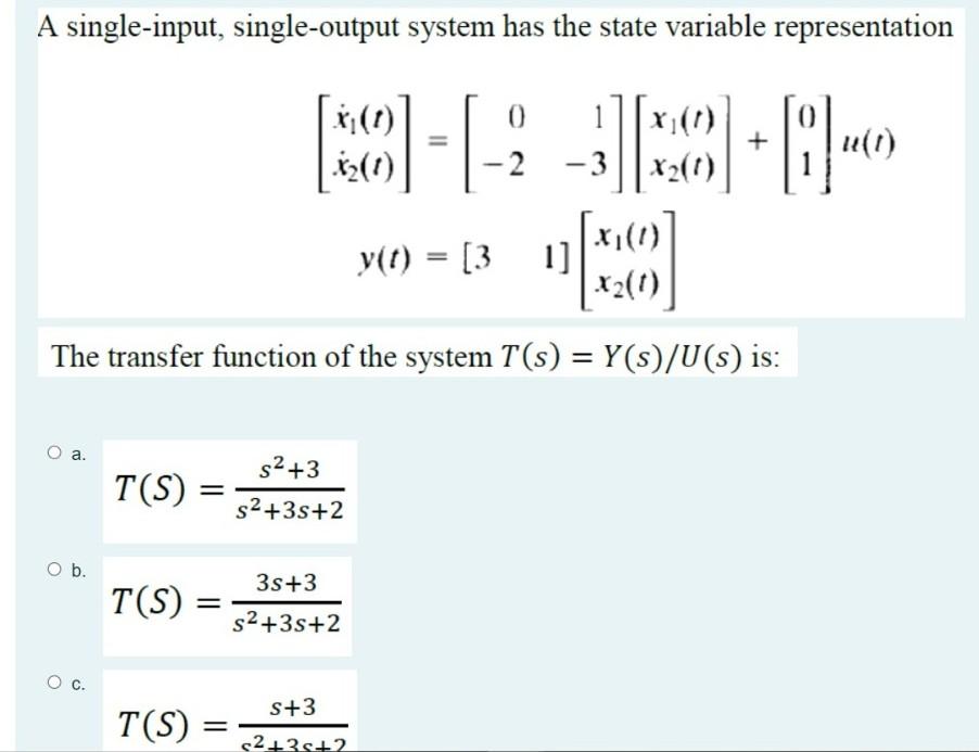 Solved A single-input, single-output system has the state | Chegg.com