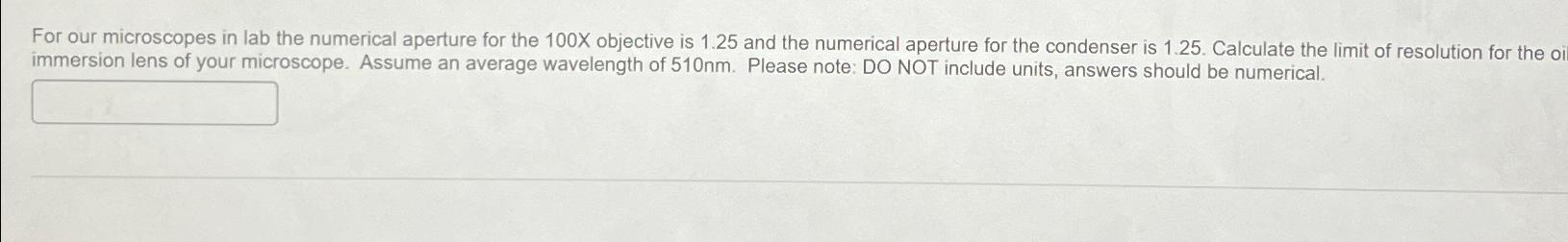 Solved For our microscopes in lab the numerical aperture for | Chegg.com