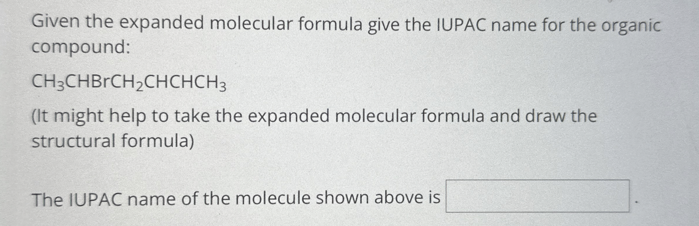 Given the expanded molecular formula give the IUPAC | Chegg.com