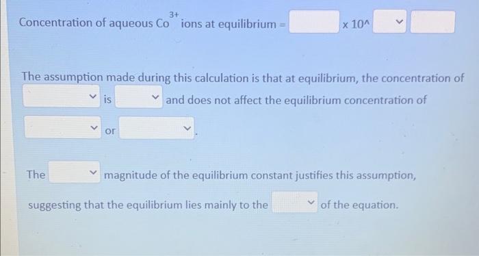 Concentration of aqueous Co3+ ions at equilibrium = | Chegg.com