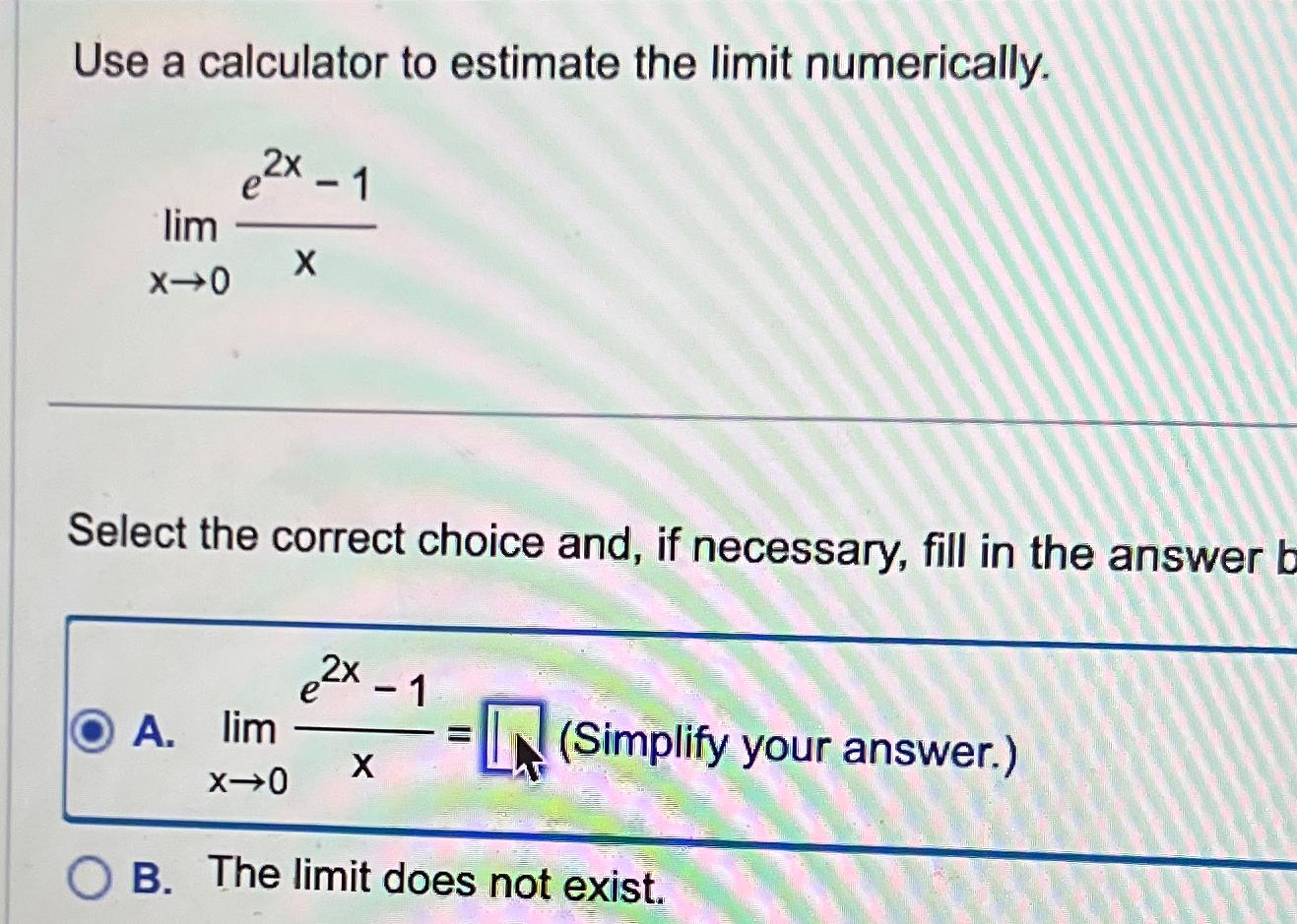 Solved Use a calculator to estimate the limit | Chegg.com