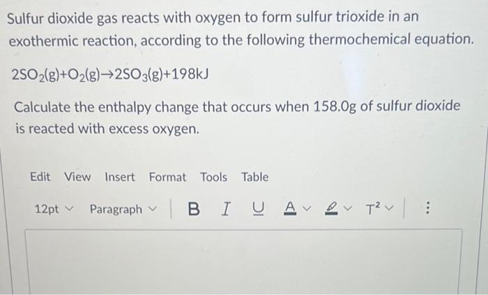 Solved Sulfur dioxide gas reacts with oxygen to form sulfur | Chegg.com