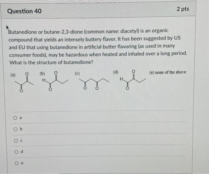 Solved Butanedione or butane-2,3-dione (common name: | Chegg.com