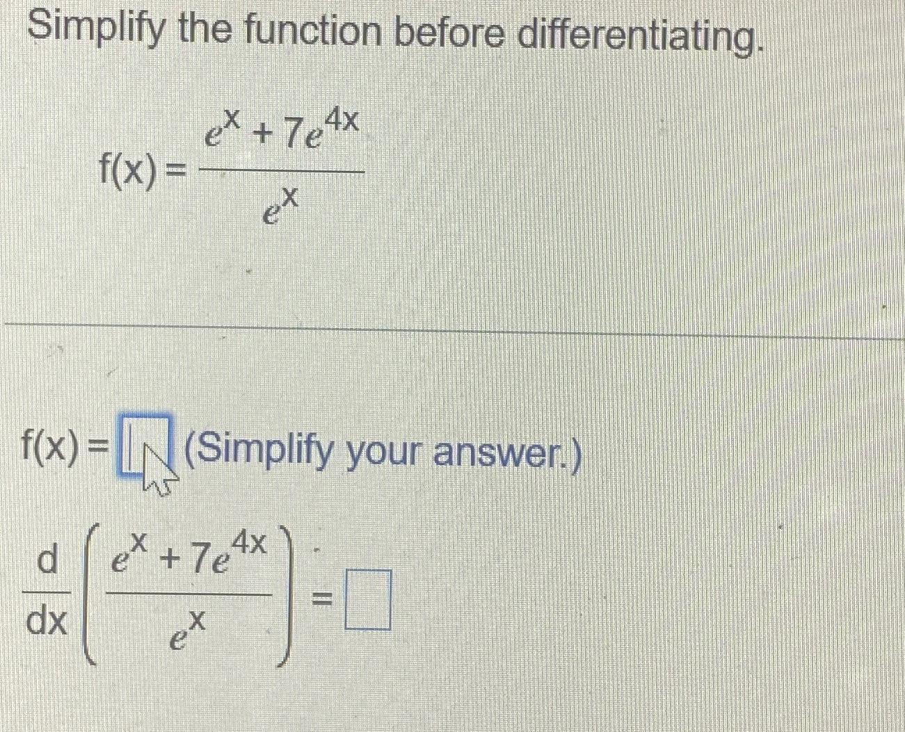 Solved Simplify the function before | Chegg.com