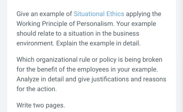 Solved Give an example of Situational Ethics applying the | Chegg.com