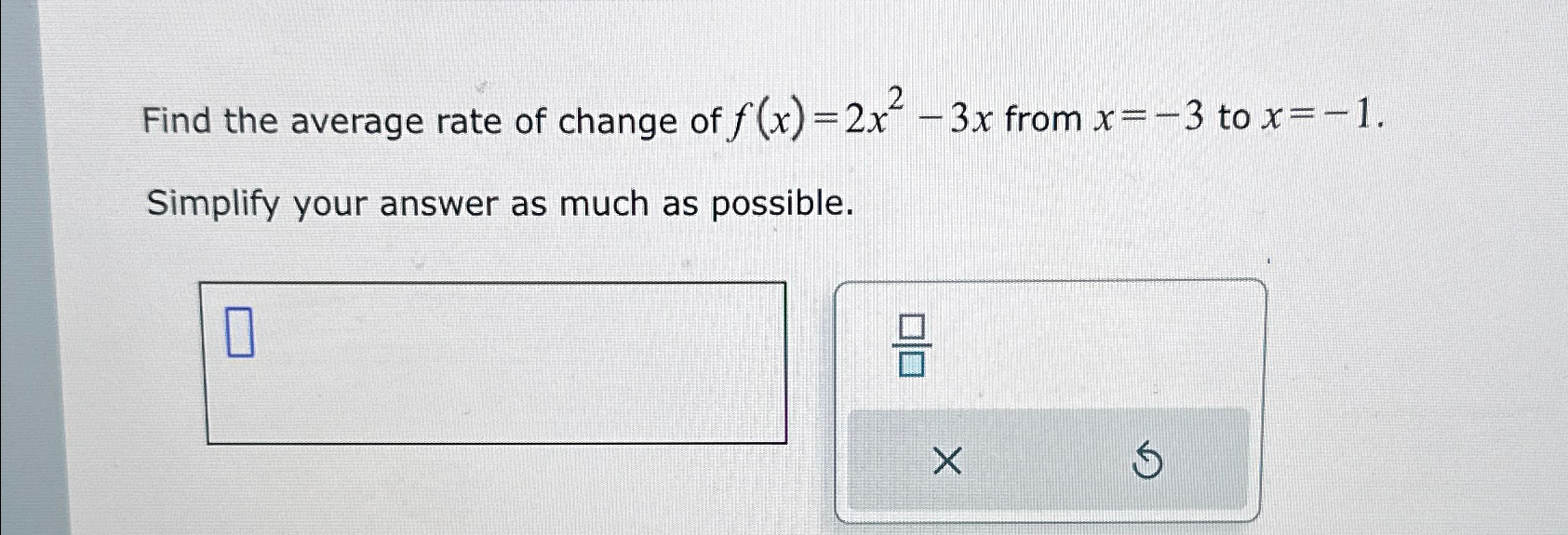 Solved Find the average rate of change of f(x)=2x2-3x ﻿from | Chegg.com