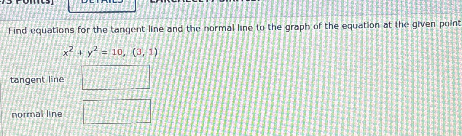 Solved Find equations for the tangent line and the normal | Chegg.com