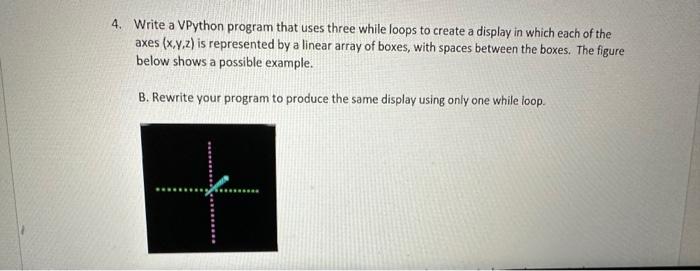 Solved Write A Vpython Program That Uses Three While Loops