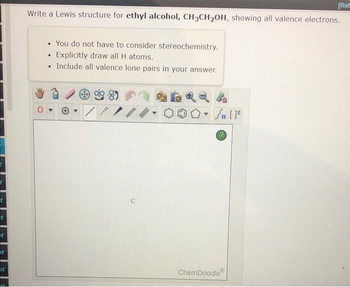 Solved Write a Lewis structure for ethyl alcohol, CH3CH2OH, | Chegg.com
