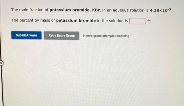 Solved The mole fraction of potassium bromide, KBr, In an | Chegg.com