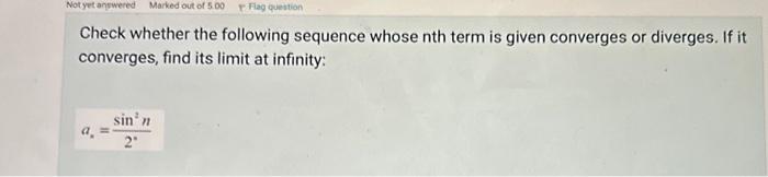 Solved Check whether the following sequence whose nth term | Chegg.com