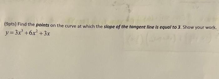 Solved (9pts) Find the points on the curve at which the | Chegg.com