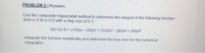 Solved PROBLEM 2 (30 points) Use the composite trapezoidal | Chegg.com