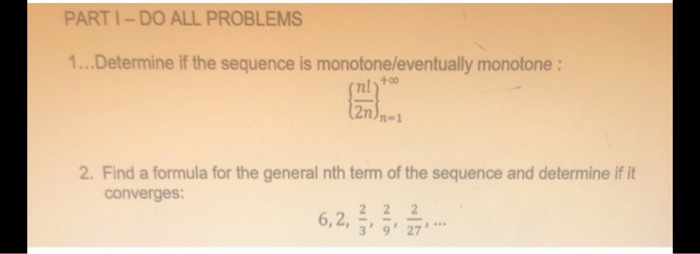 Solved PART I-DO ALL PROBLEMS 1... Determine if the sequence | Chegg.com