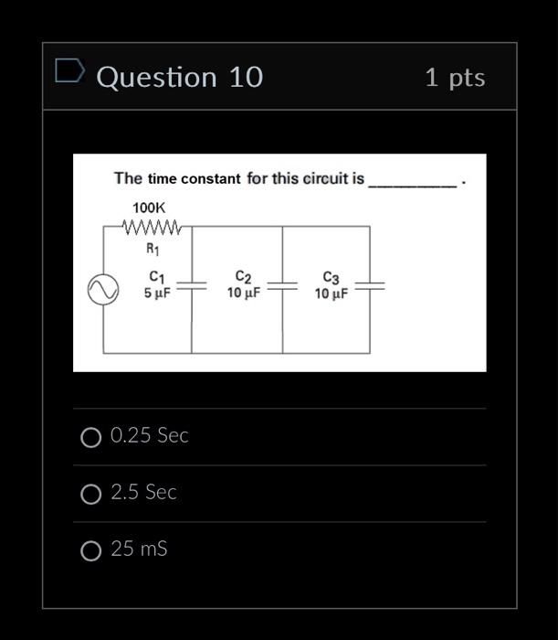 Solved Question 10 The time constant for this circuit is | Chegg.com
