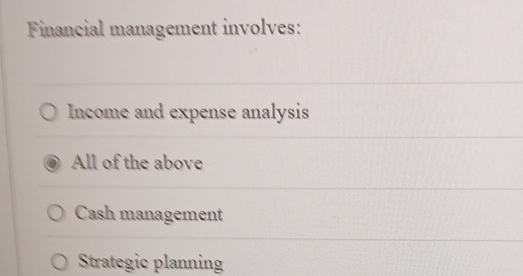 Solved Financial management involves:lucome and expense | Chegg.com