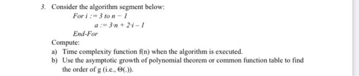 Solved 3 Consider The Algorithm Segment Below For I3 To