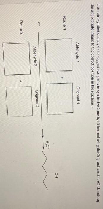 Solved Use retrosynthetic analysis to suggest two paths to | Chegg.com