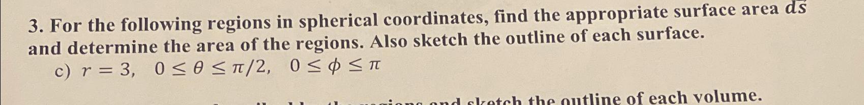 Solved For the following regions in spherical coordinates, | Chegg.com