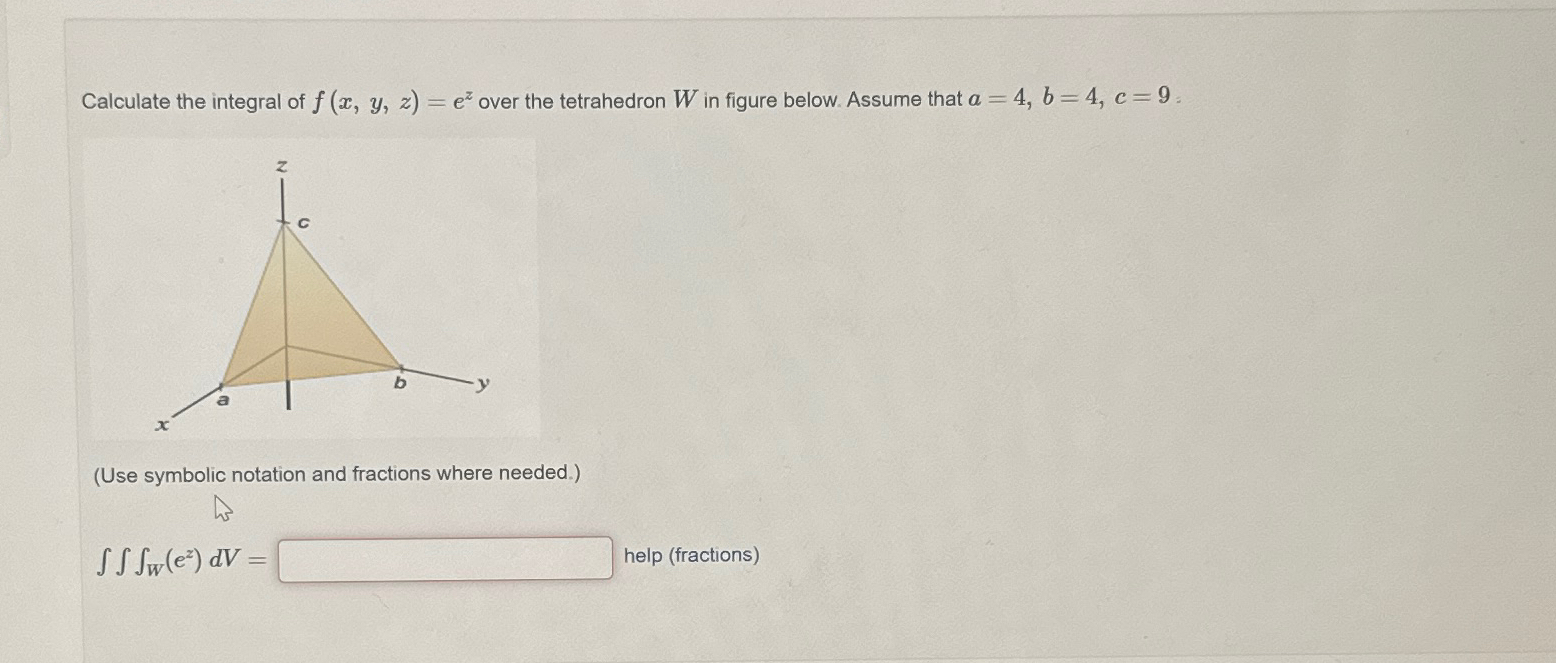 Solved Calculate the integral of f(x,y,z)=ez ﻿over the | Chegg.com