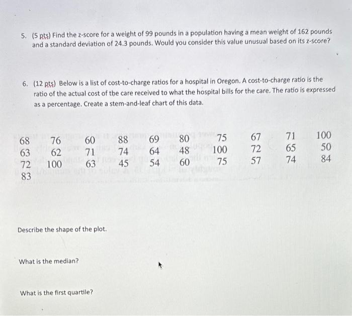 Solved 5. (5pts) Find the z-score for a weight of 99 pounds | Chegg.com