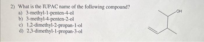 Solved 2) What is the IUPAC name of the following compound? | Chegg.com