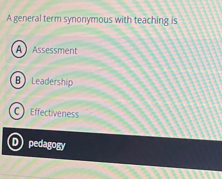 Solved A general term synonymous with teaching | Chegg.com