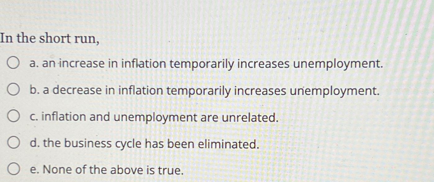 Solved In the short run,a. ﻿an increase in inflation | Chegg.com