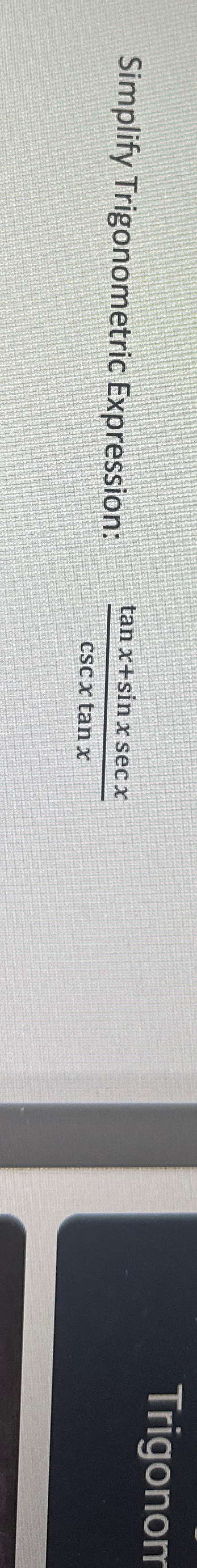 Solved Simplify Trigonometric Expression: | Chegg.com Solved Simplify Trigonometric Expression: | Chegg.com