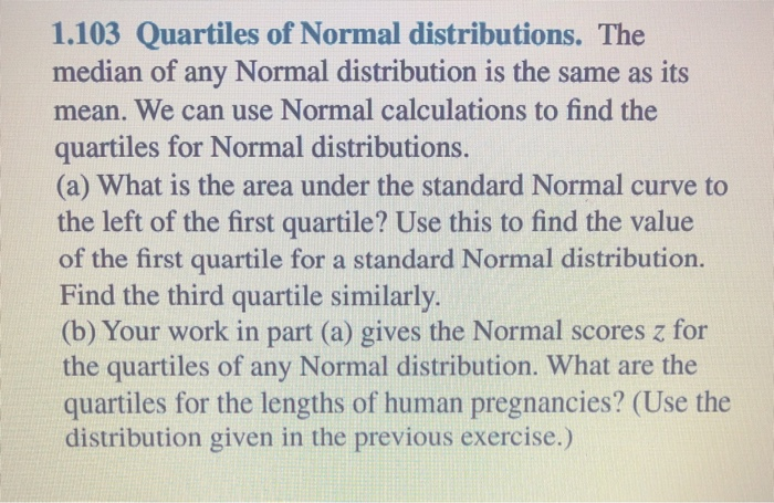 1.103 Quartiles of Normal distributions. The median | Chegg.com
