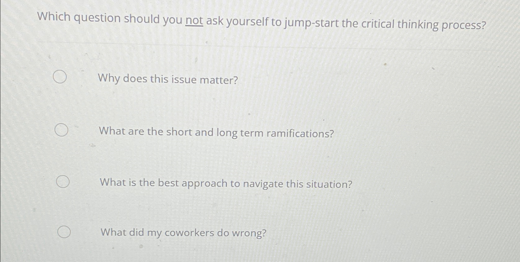 Solved Which question should you not ask yourself to | Chegg.com
