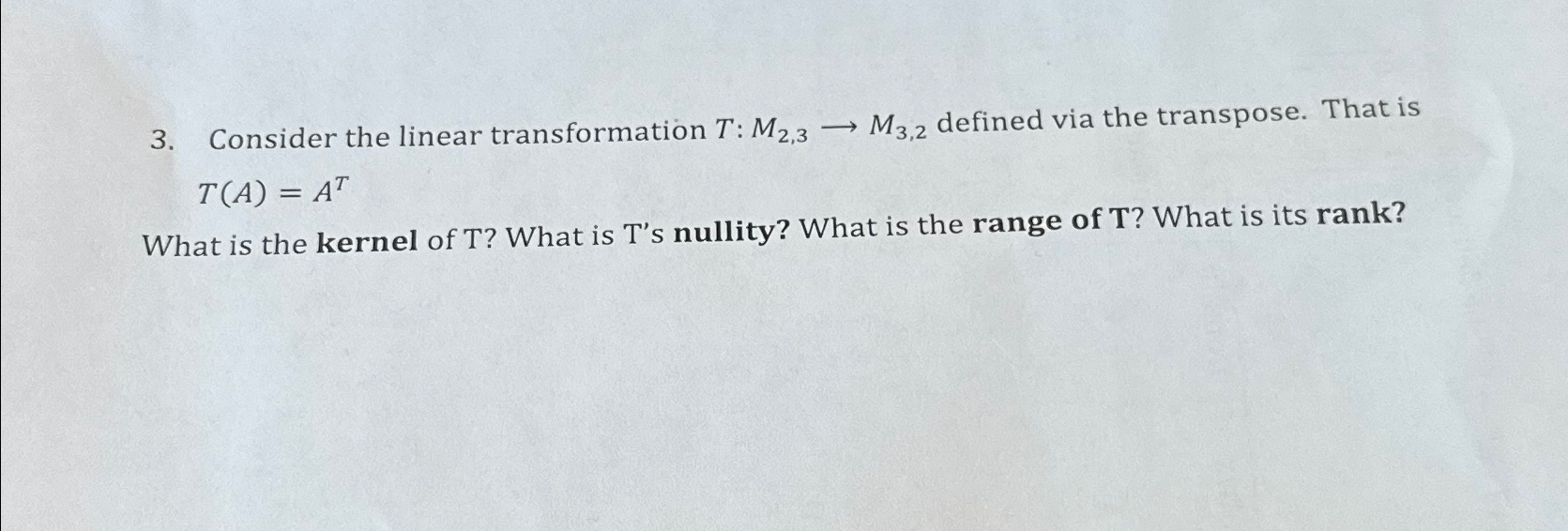 Solved Consider the linear transformation T:M2,3→M3,2 | Chegg.com