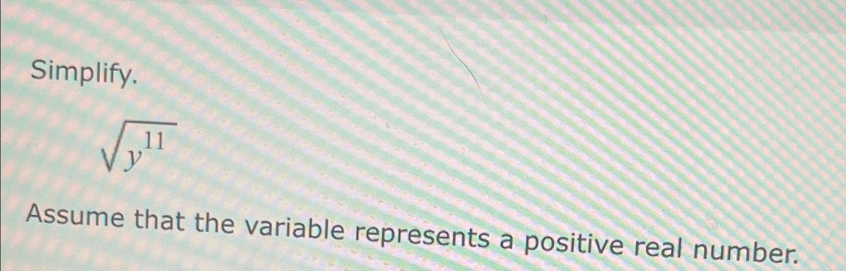 Solved Simplify.y112Assume that the variable represents a | Chegg.com
