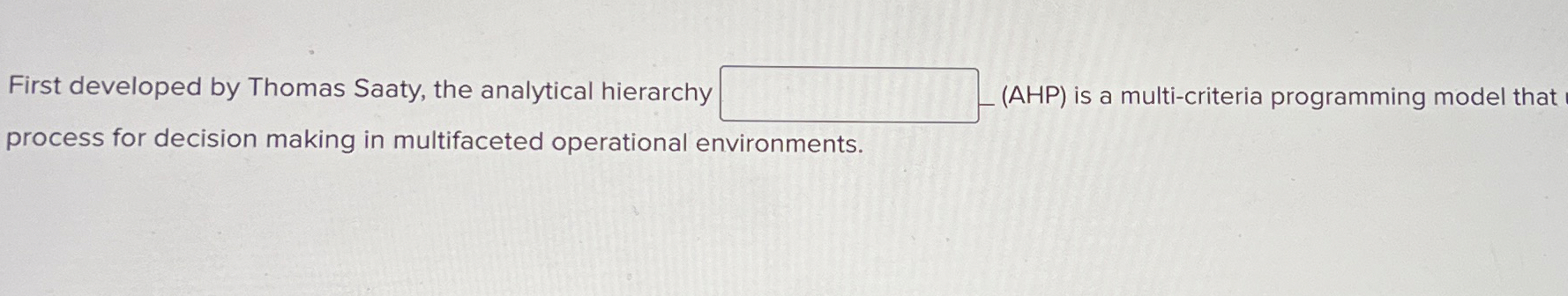 Solved First developed by Thomas Saaty, the analytical | Chegg.com