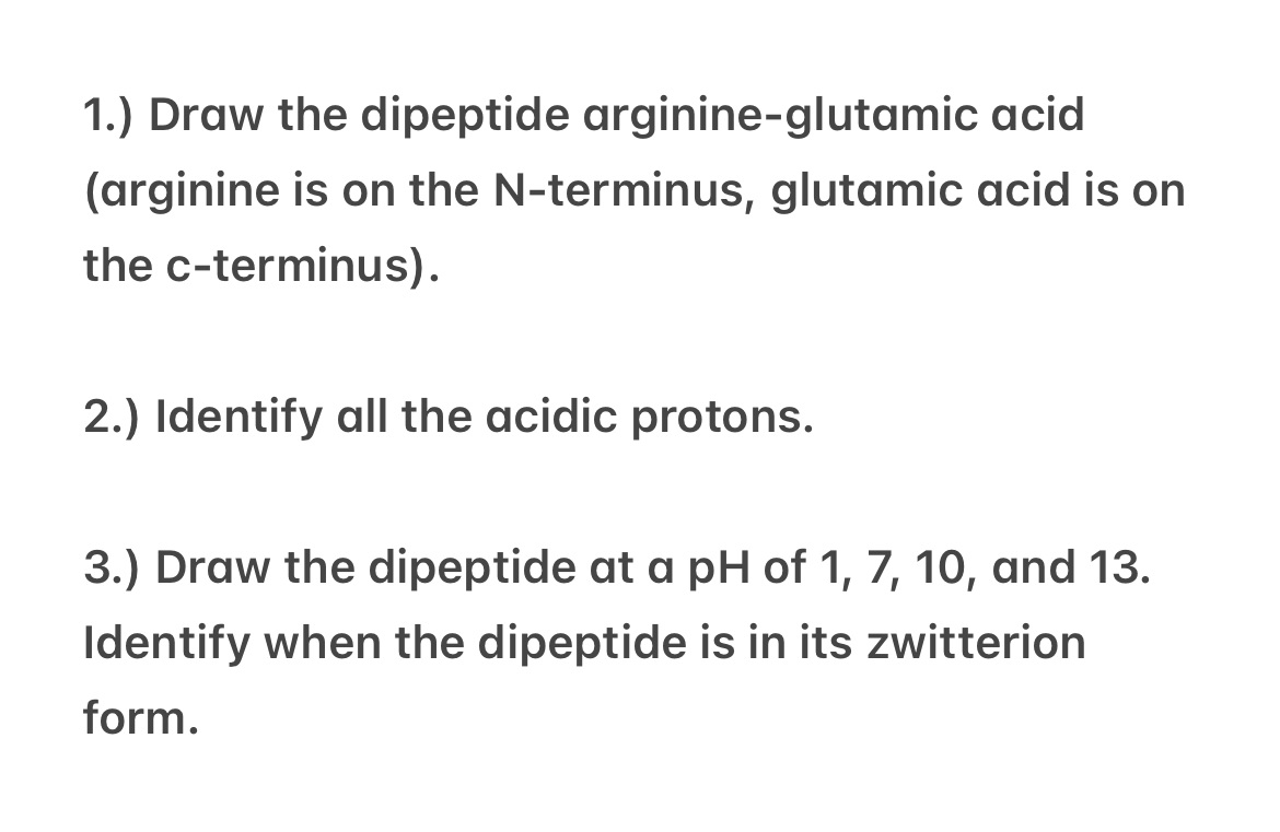 Solved 1.) ﻿Draw the dipeptide arginine-glutamic acid | Chegg.com