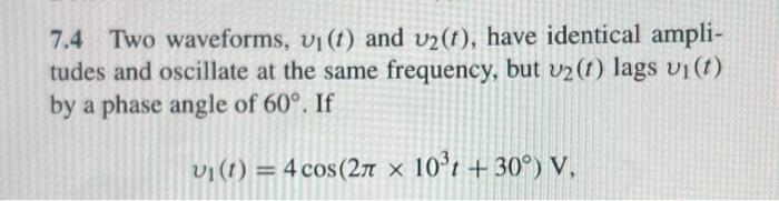 Solved 7.4 Two waveforms, v1(t) and v2(t), have identical | Chegg.com