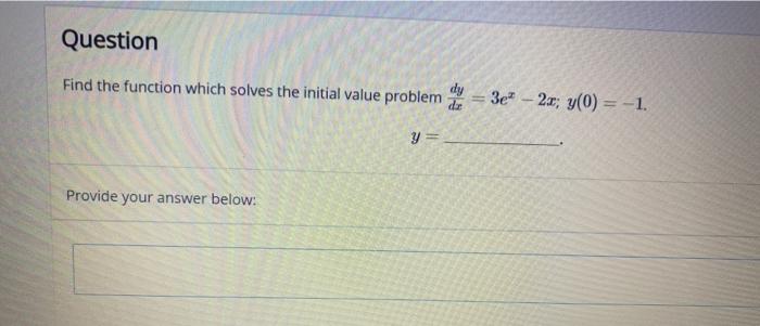 Solved Question Find The Function Which Solves The Initial 7536