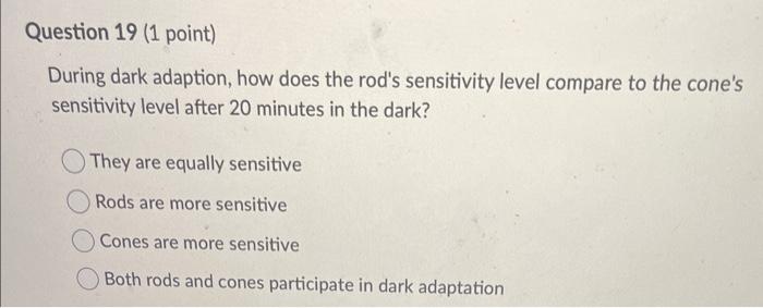 Solved During dark adaption, how does the rod's sensitivity | Chegg.com