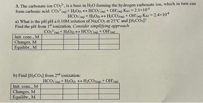 Solved 3. The carbonate ion CO32−, is a base in H2O forming | Chegg.com