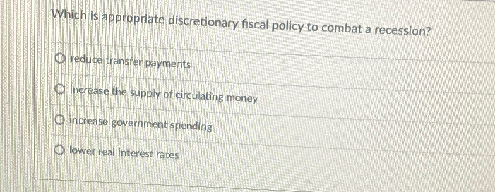Solved Which is appropriate discretionary fiscal policy to | Chegg.com