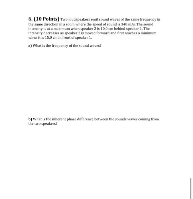 Solved 6. (10 Points) Two loudspeakers emit sound waves of | Chegg.com