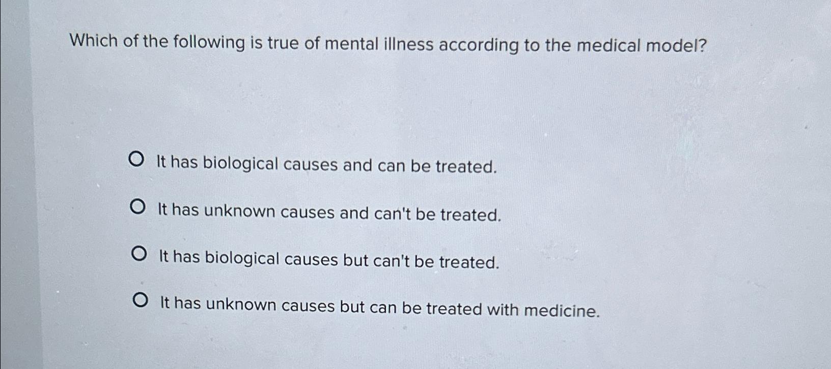 Solved Which of the following is true of mental illness | Chegg.com