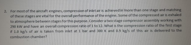 Solved 2. For most of the aircraft engines, compression of | Chegg.com