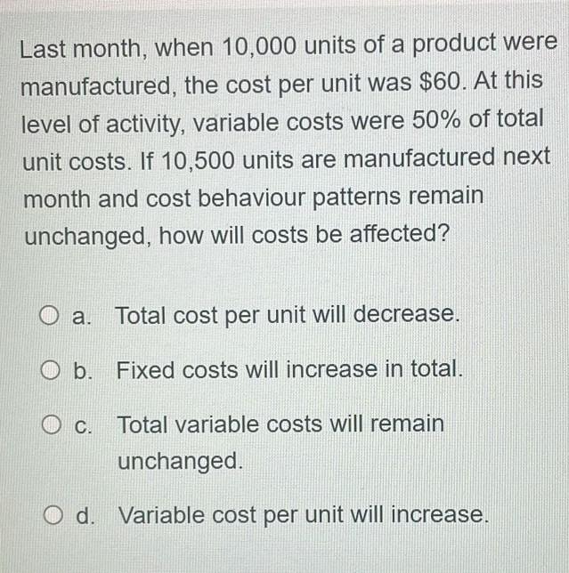 Solved Last month, when 10,000 units of a product | Chegg.com